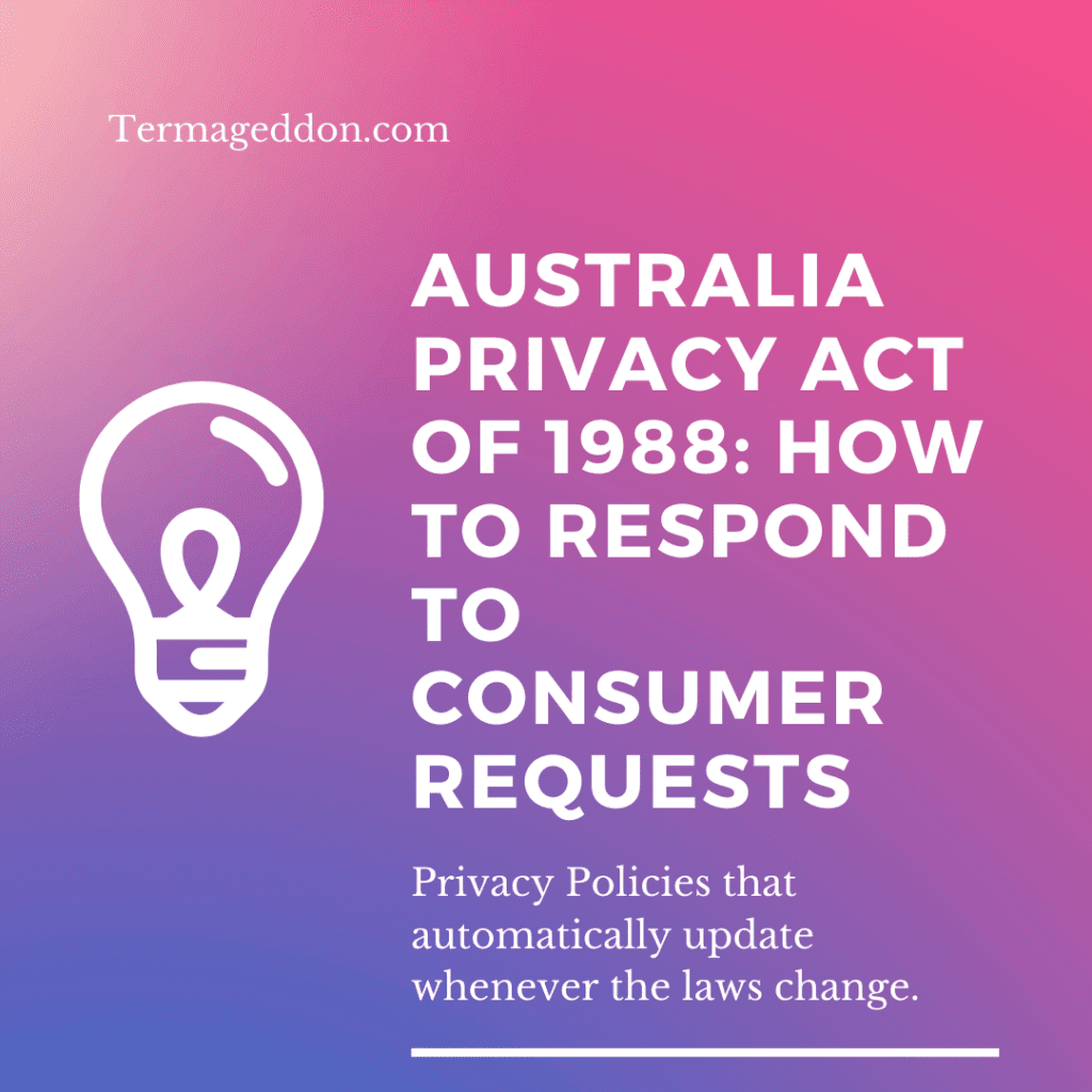 Australia Privacy Act of 1988: how to respond to consumer requests ...