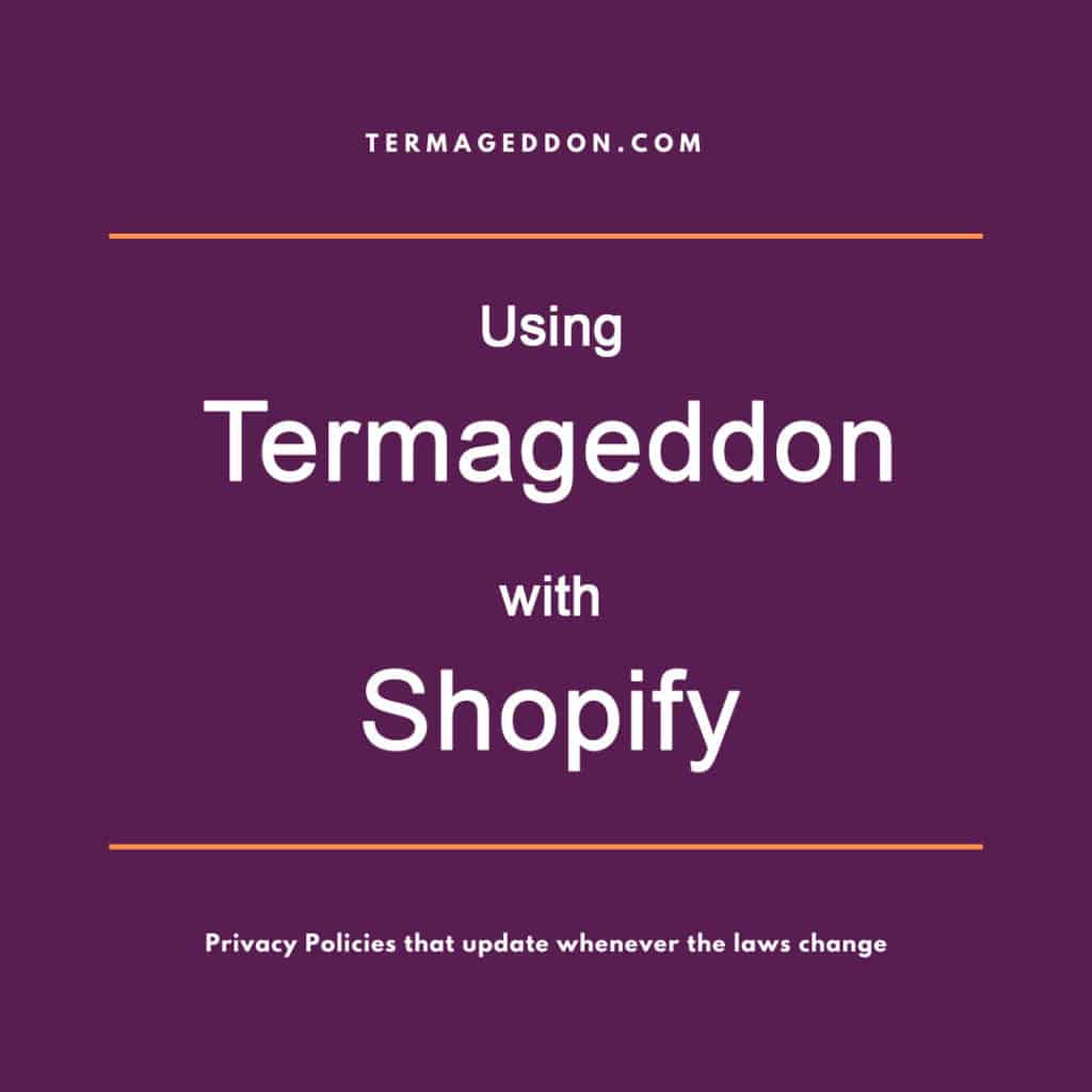 Using Termageddon with Shopify Websites - Termageddon